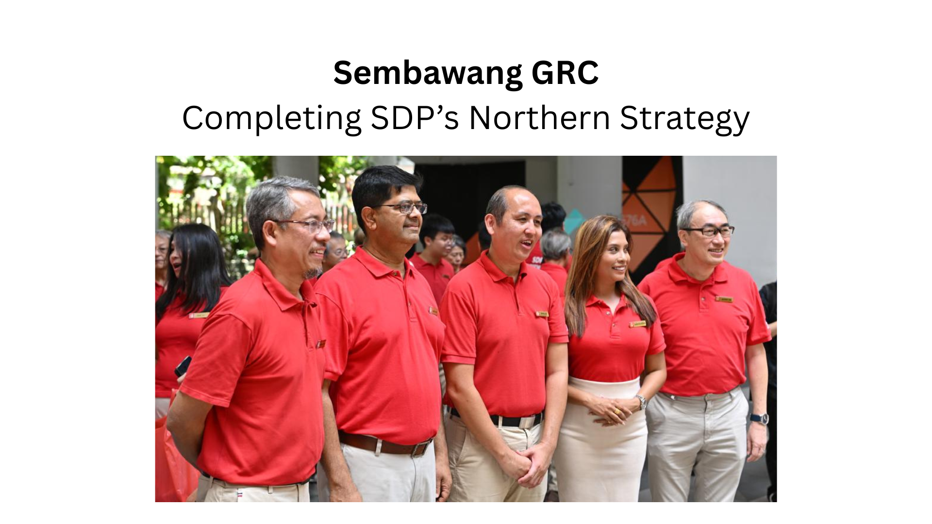Sembawang GRC: Completing SDP’s Northern Strategy - James Gomez ...